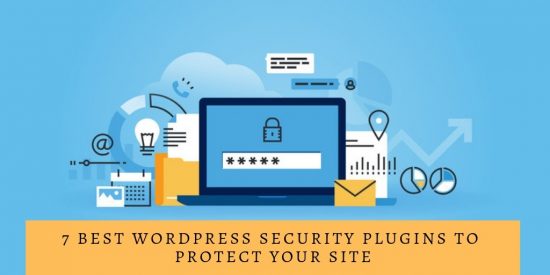 7 Best WordPress Security Plugins To Protect Your Site