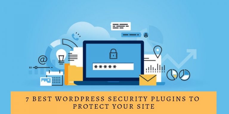 7 Best WordPress Security Plugins To Protect Your Site
