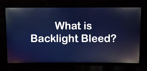 What Is Backlight Bleeding And Here's How To Fix It