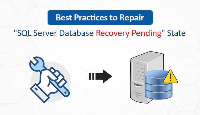 Best Practices To Repair "SQL Server Database Recovery Pending" State
