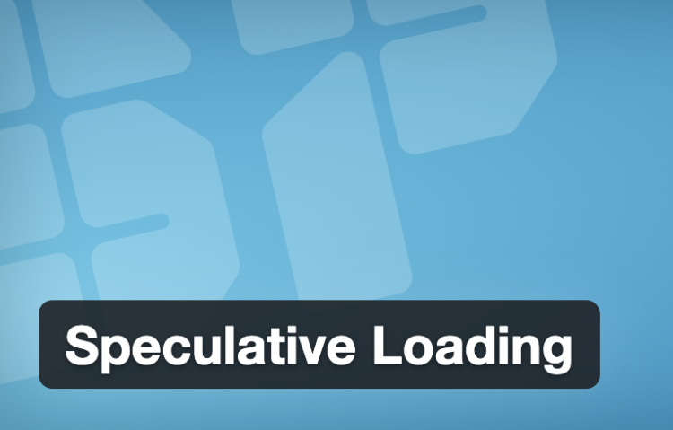 WordPress Launches Speculative Loading To Up Web Page Speed